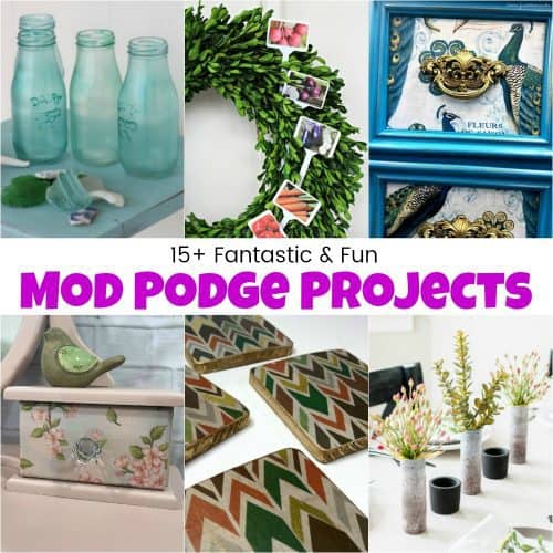 15+ Fantastic and Fun Mod Podge Projects You Need to Try
