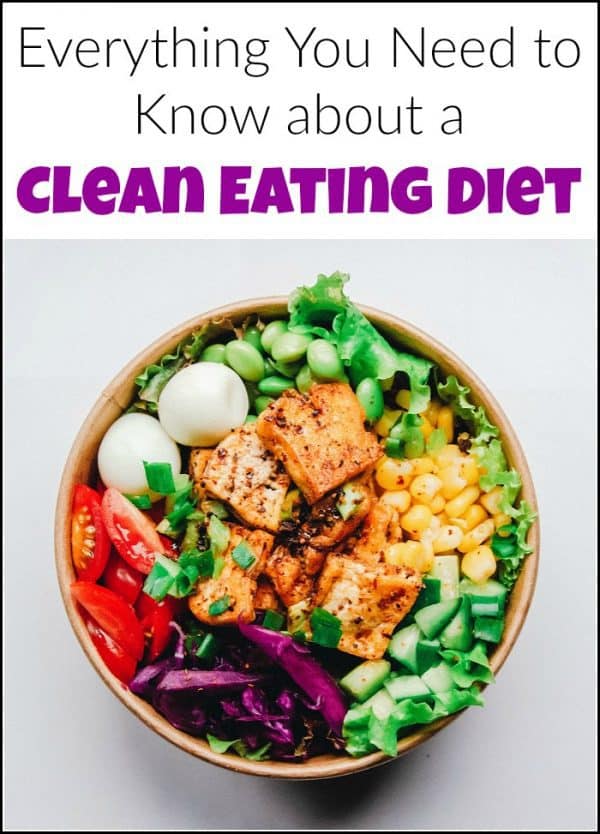 Everything You Need to Know about a Clean Eating Diet